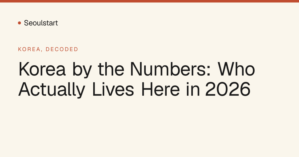 Korea by the Numbers: Who Actually Lives Here in 2026 (2026) | Seoulstart